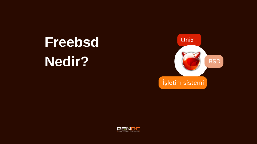 Freebsd Nedir? Nasıl Kullanılır? | PenDC Blog Sayfası