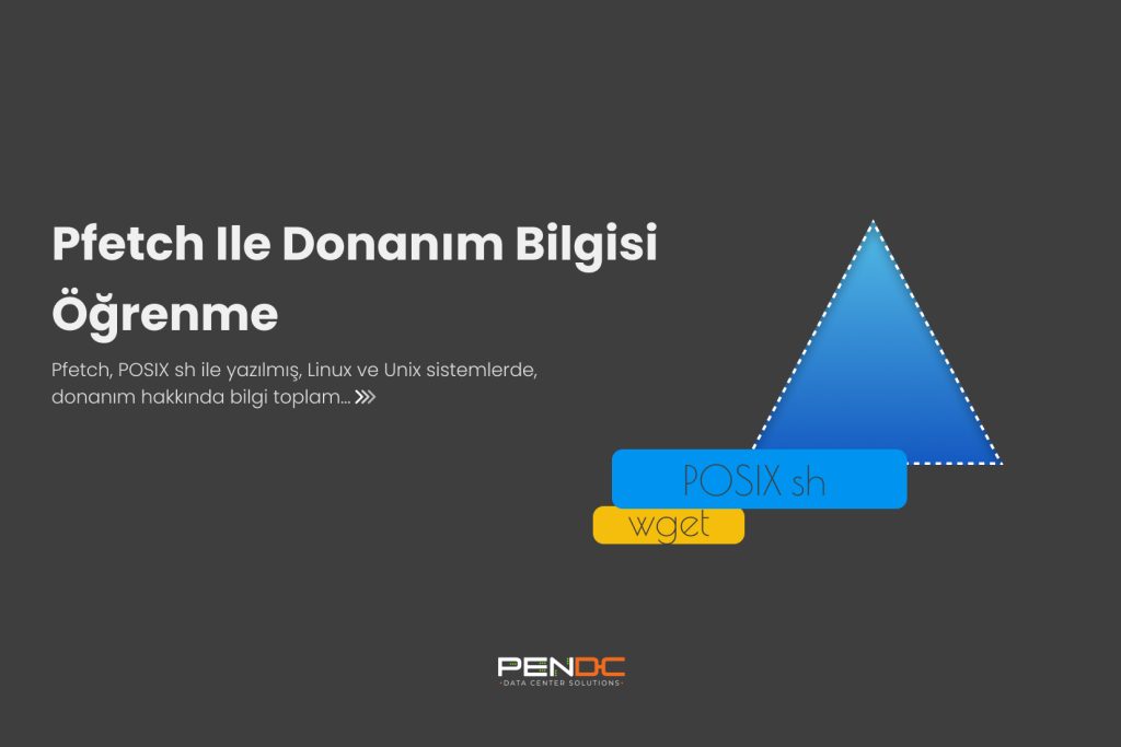 Pfetch ile Donanım Bilgisi Öğrenme – PenDC Blog Sayfası Pfetch ile Donanım Bilgisi Öğrenme – PenDC Blog Sayfası